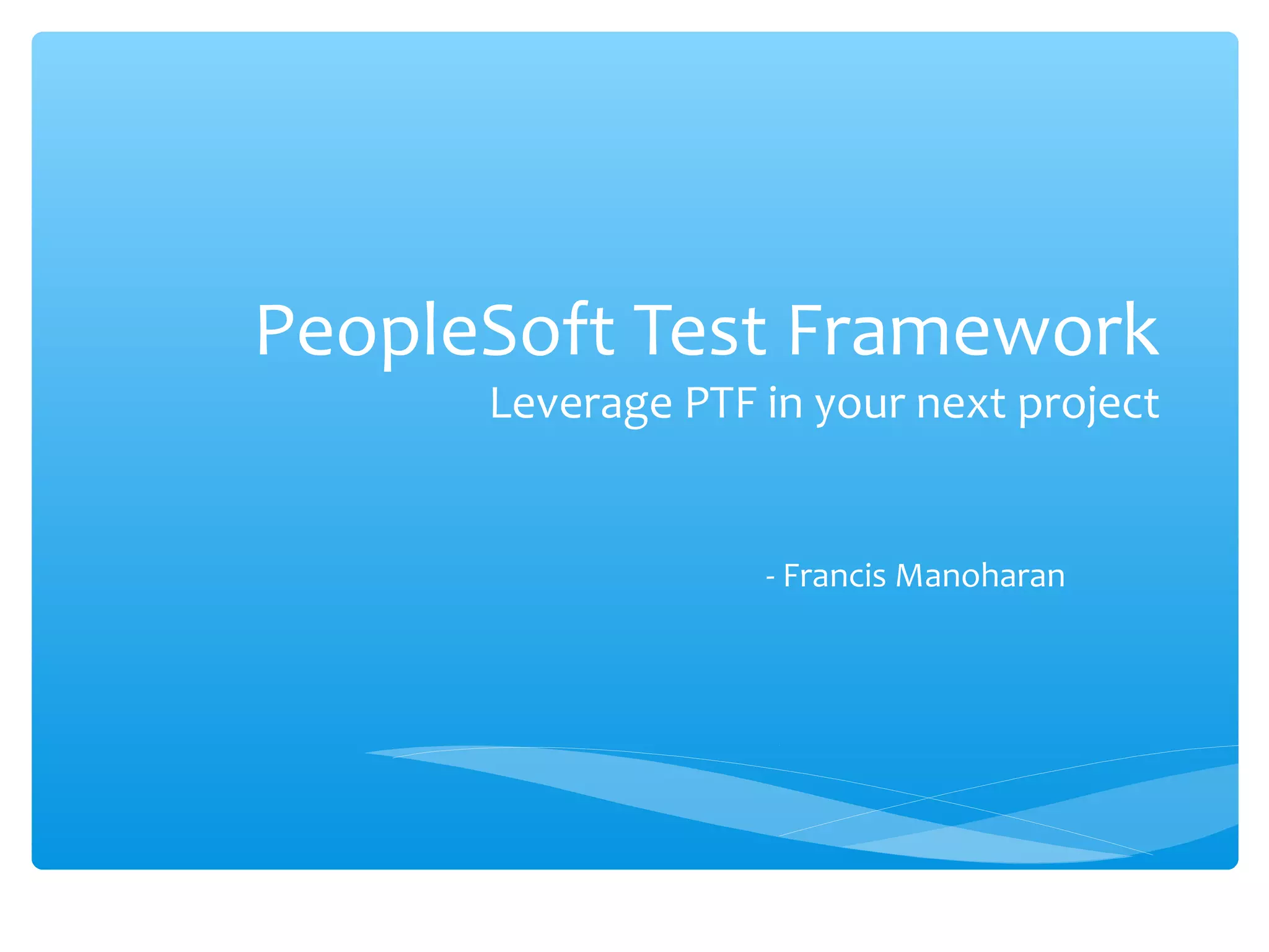 Peoplesoft Test Framework Ppt