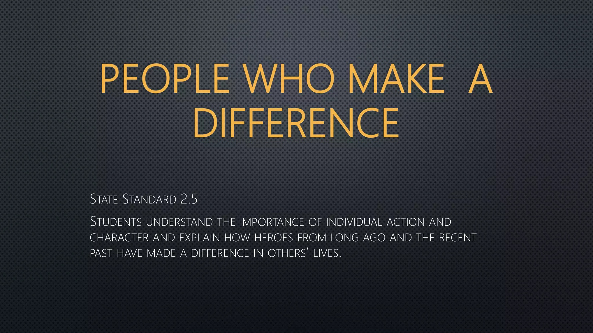 People who make a difference | PPTX