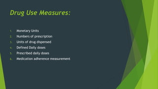 Pharmacoepidemiology and Pharmacoeconomics- Drug Use Measurements | PPTX