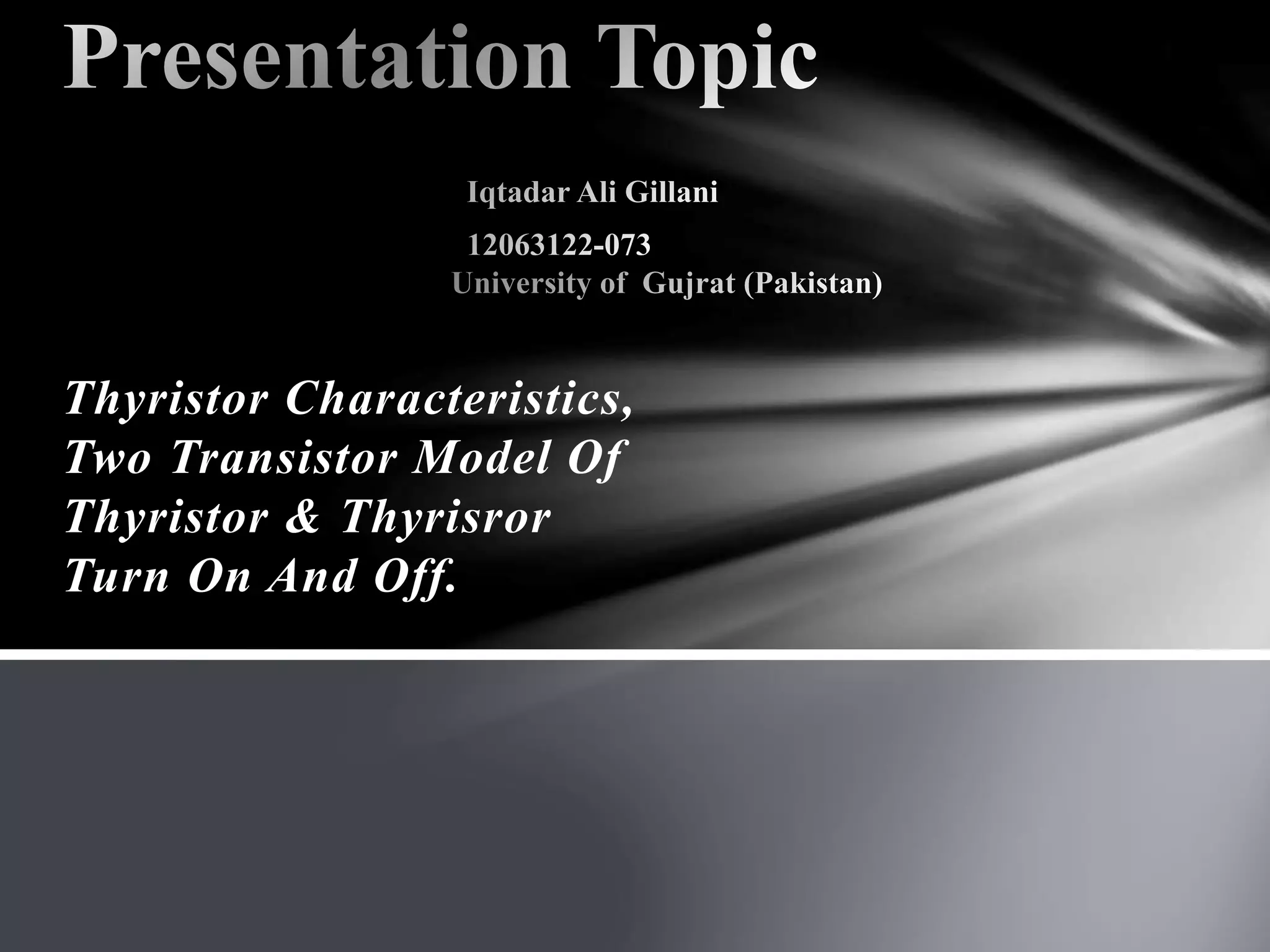 Thyristor Characteristics, Two Transistor Model Of Thyristor & Thyrisror Turn On And Off. | PPTX ...