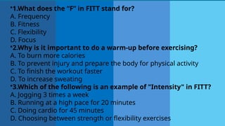 Quizzes in FITT principles - Physical Education.pptx