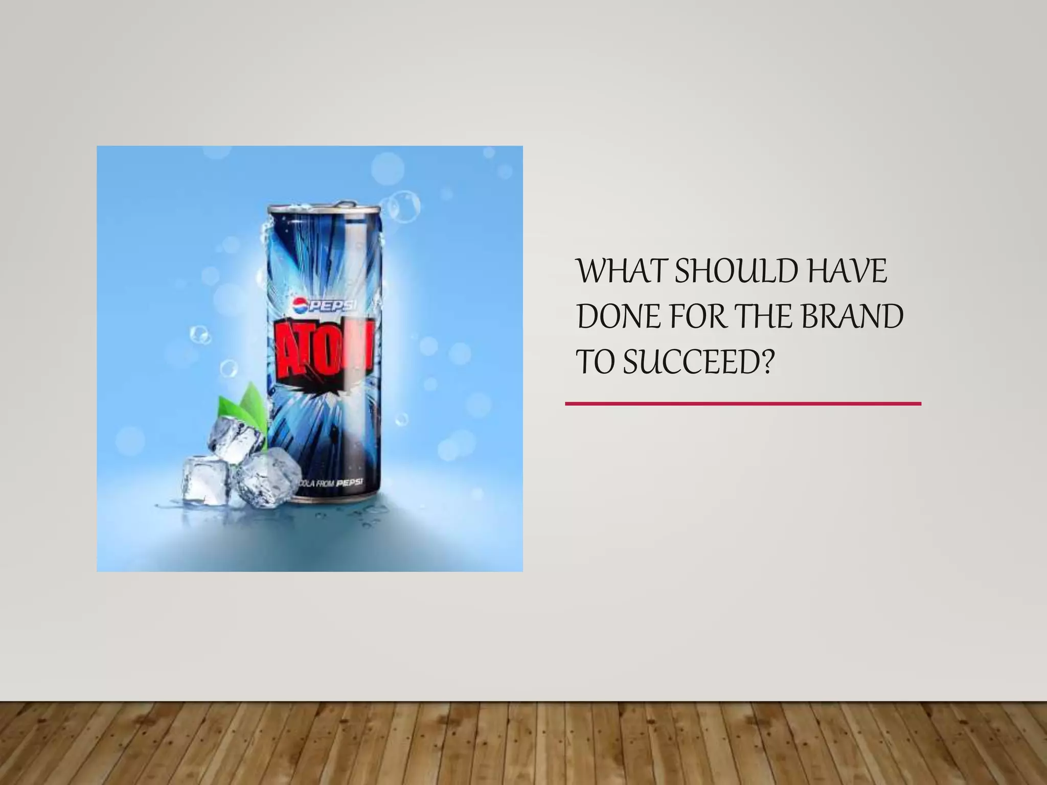 Pepsi atom the josh cola | PPTX