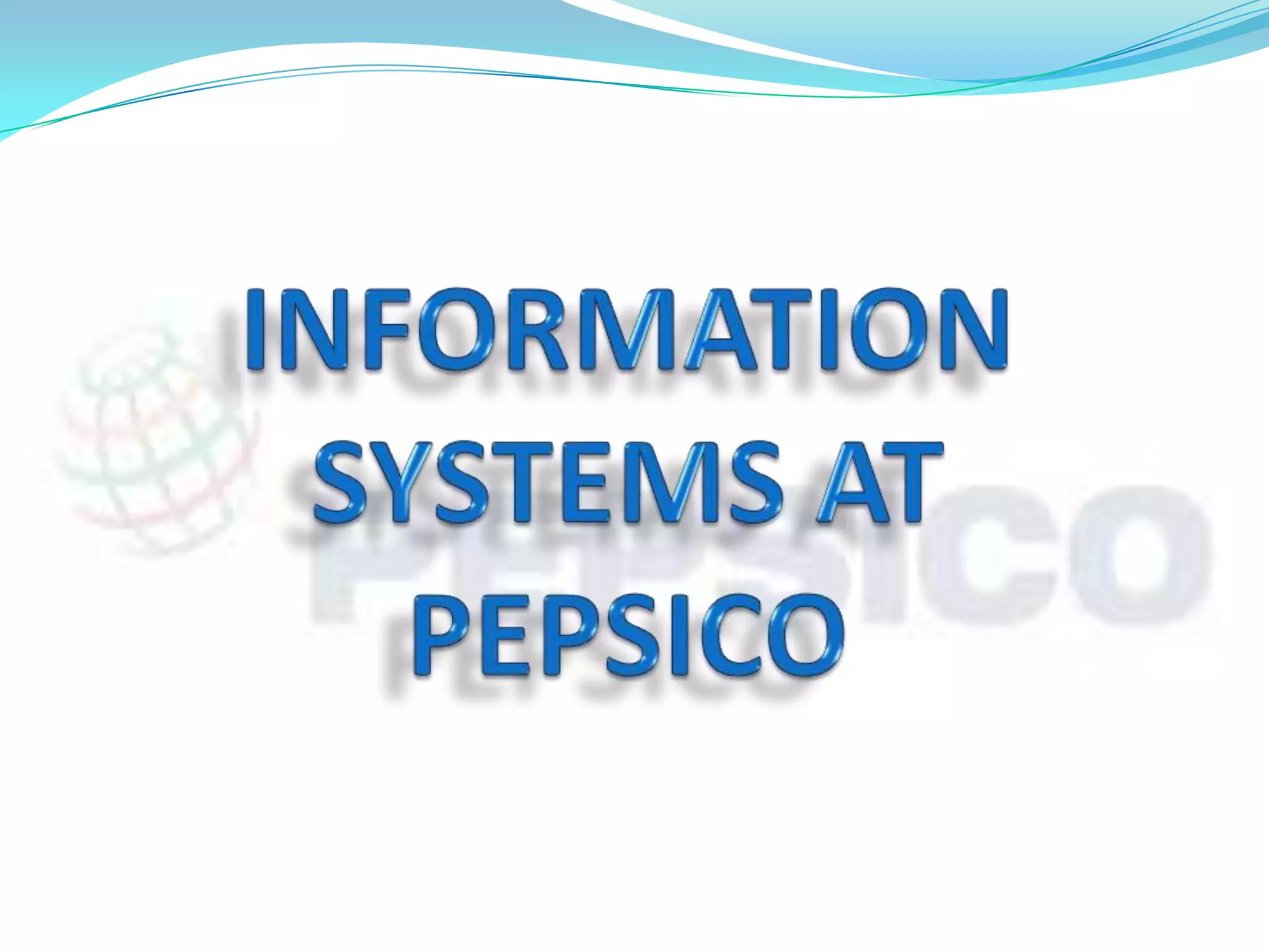 Pepsico information systems | PPTX