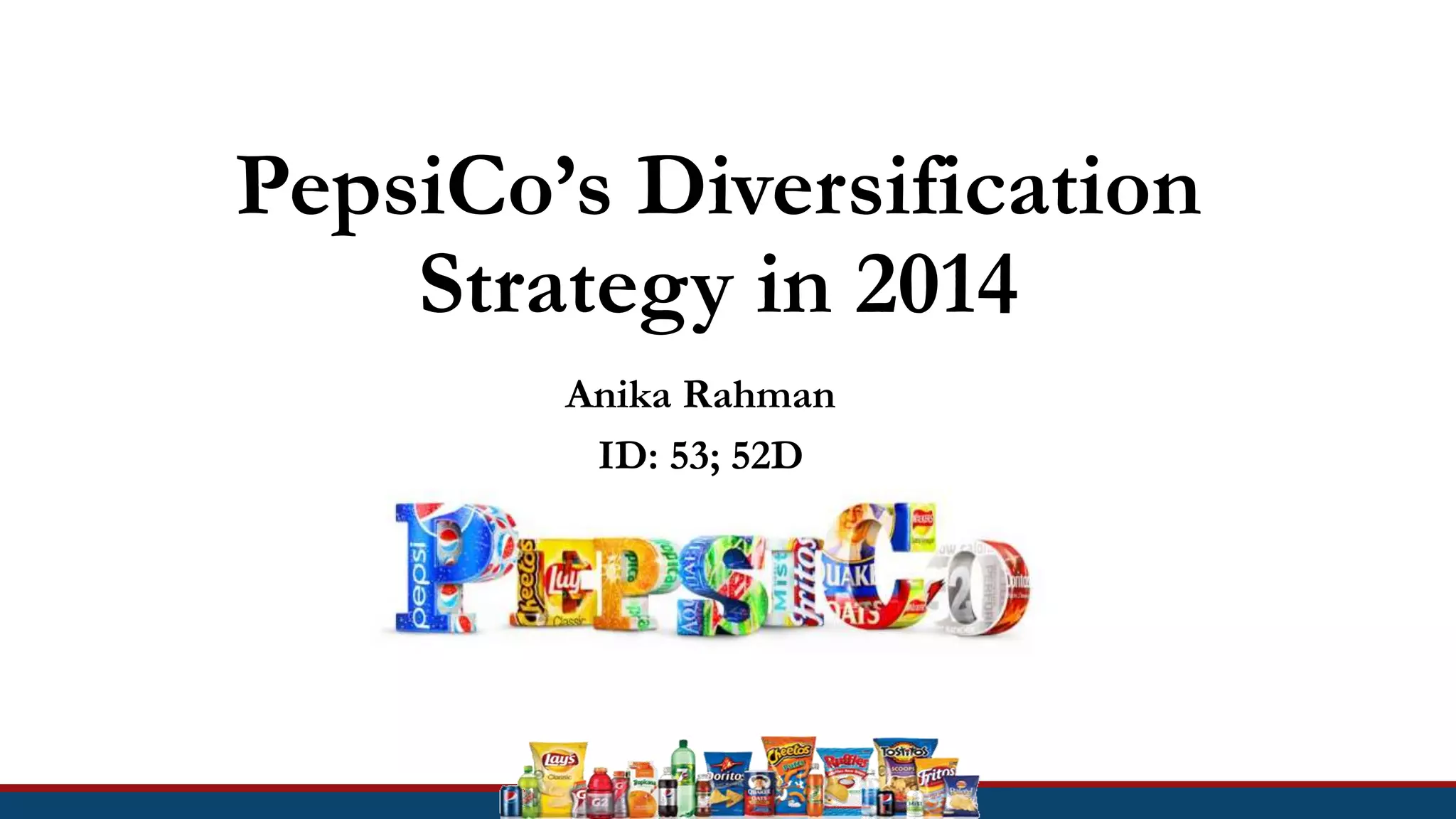 PepsiCo’s diversification strategy by anika r. | PPTX