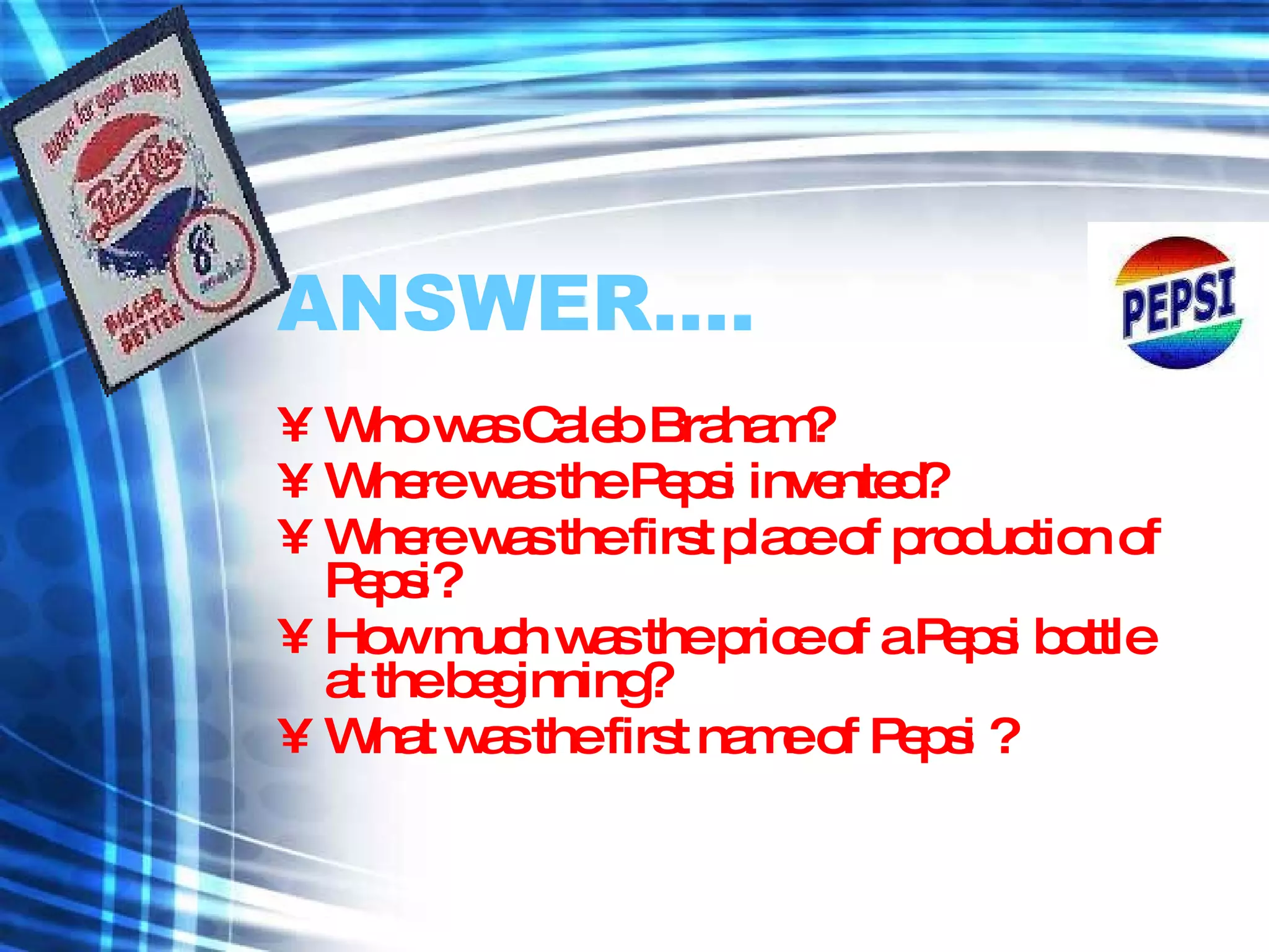 Pepsi history | PPT | Alcoholic Beverages | Food & Drink