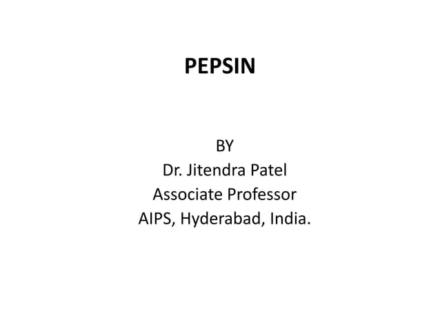 PEPSIN Enzyme - An enzyme for protein digestions | PPTX