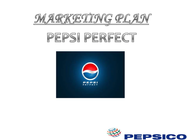 Pepsi perfect marketing plan | PPTX | Marketing and Advertising | Business
