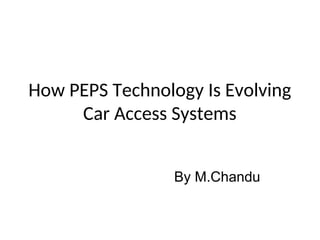 Passive_Entry_Passive_Start(PEPS)_Presentation.ppt