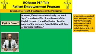 ROJoson PEP Talk: CYST or BUKOL? | PPTX