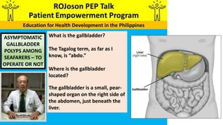 ROJoson PEP Talk: Asymptomatic Gallbladder Polyps among Seafarer - To ...
