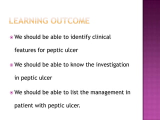 Peptic ulcer (Clinical features, Investigation and Management ...