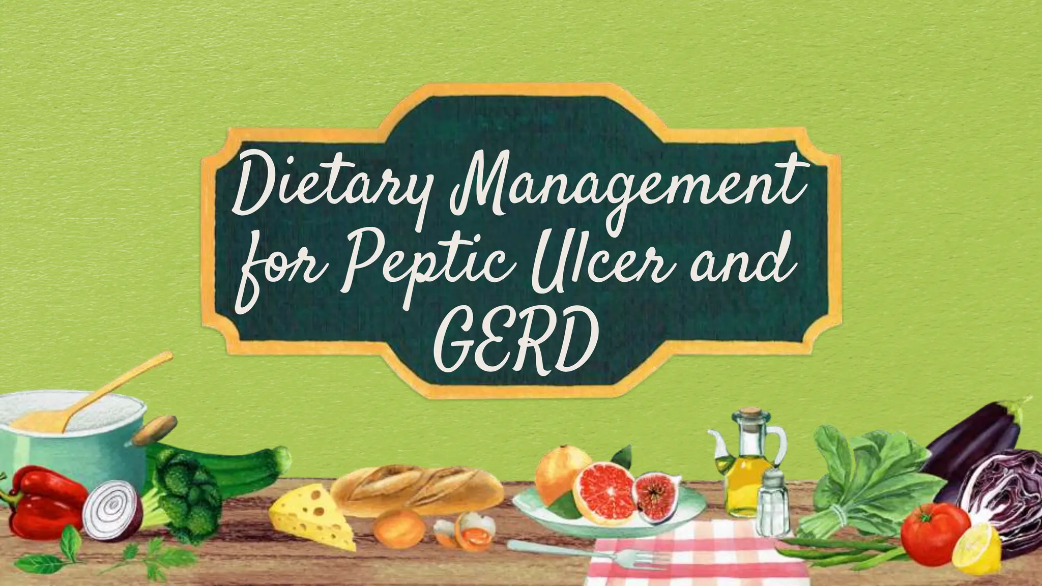 Dietary Management for Peptic Ulcer and GERD | PPT