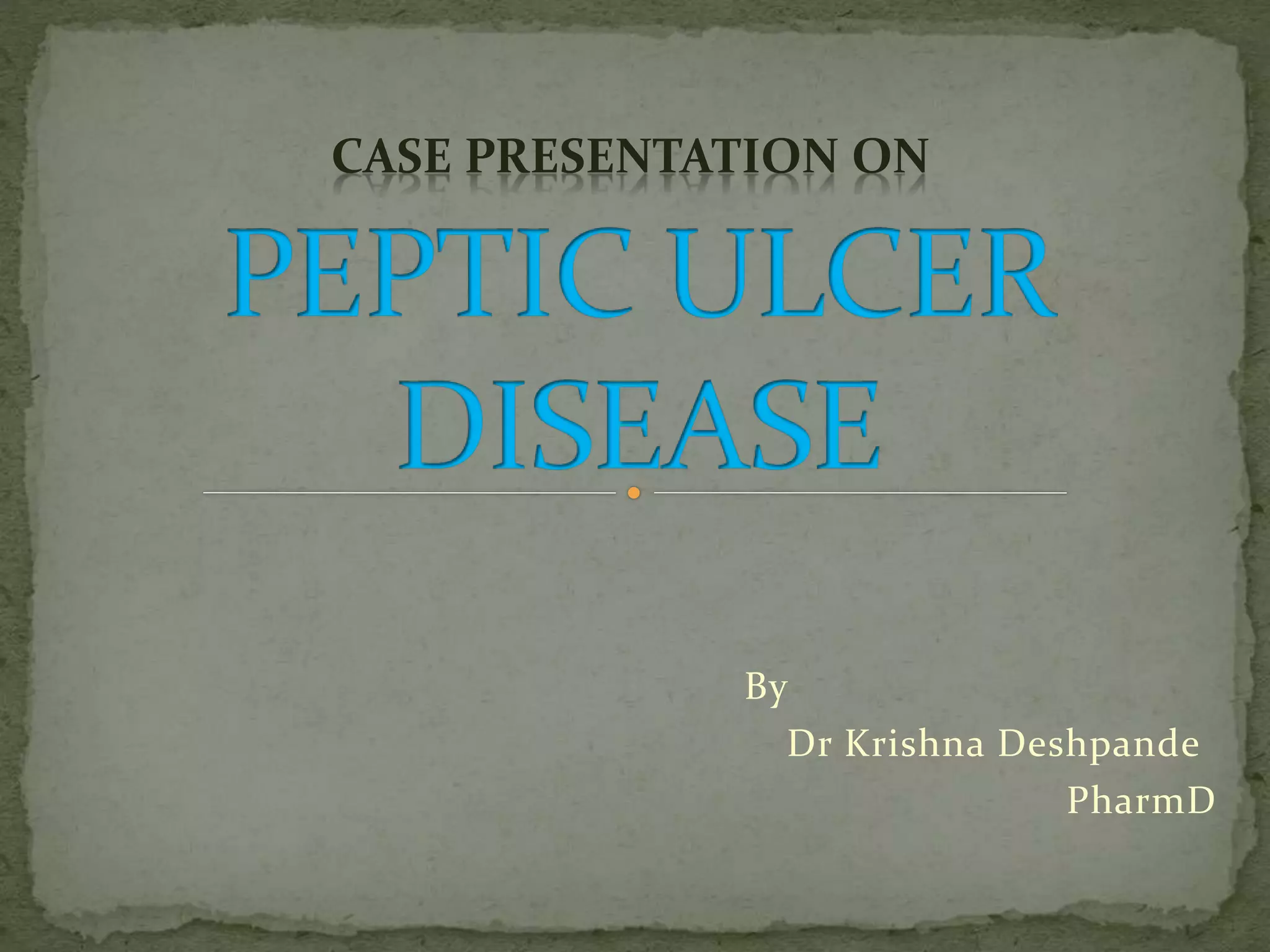 Peptic ulcer disease | PPTX | Digestive Disorders | Diseases and Conditions