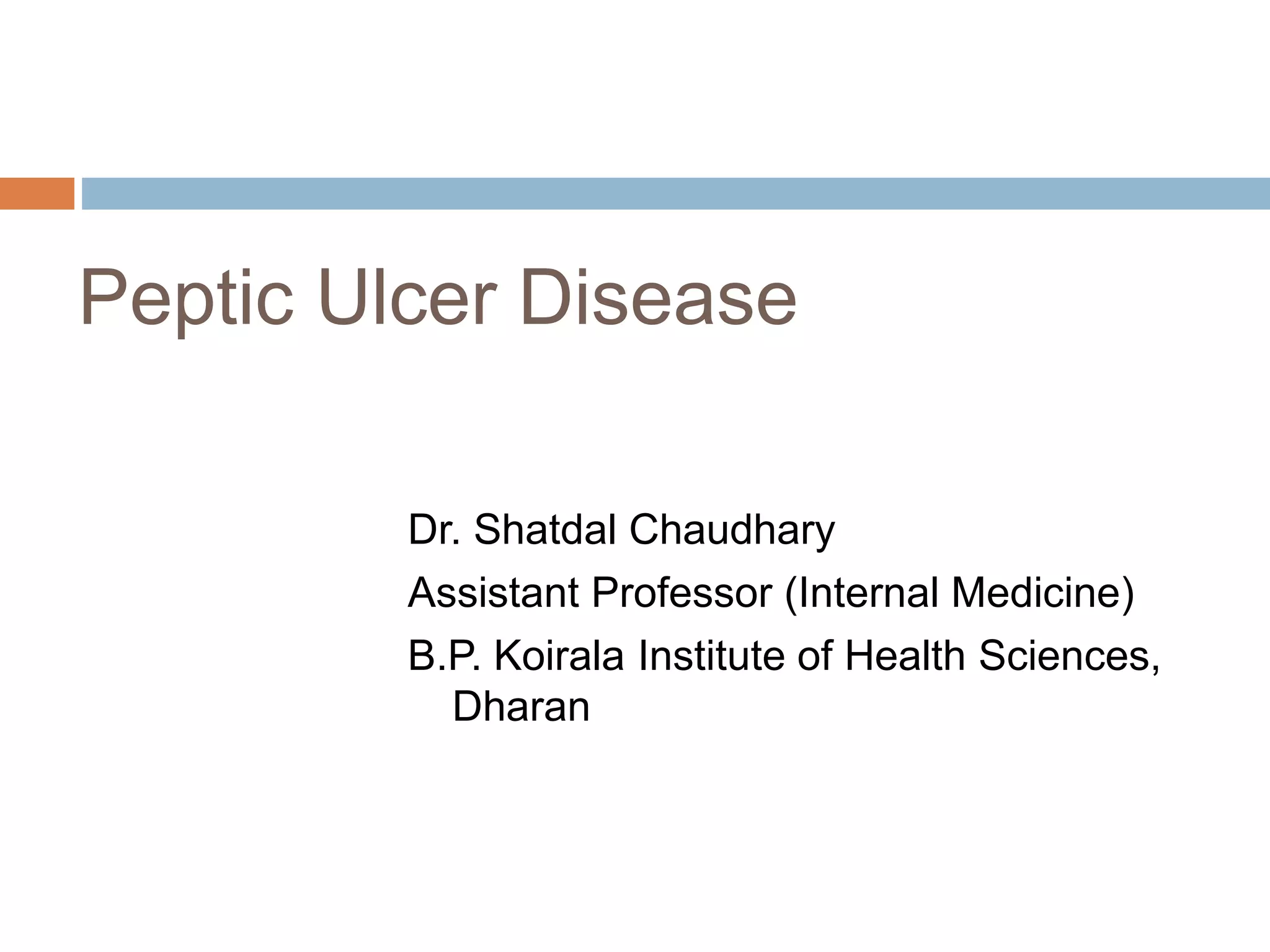 Peptic Ulcer Disease Dr Shatdal | PPT
