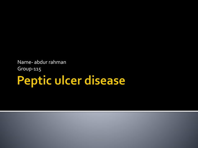 Peptic ulcer disease abdur rahman pptx | PPT
