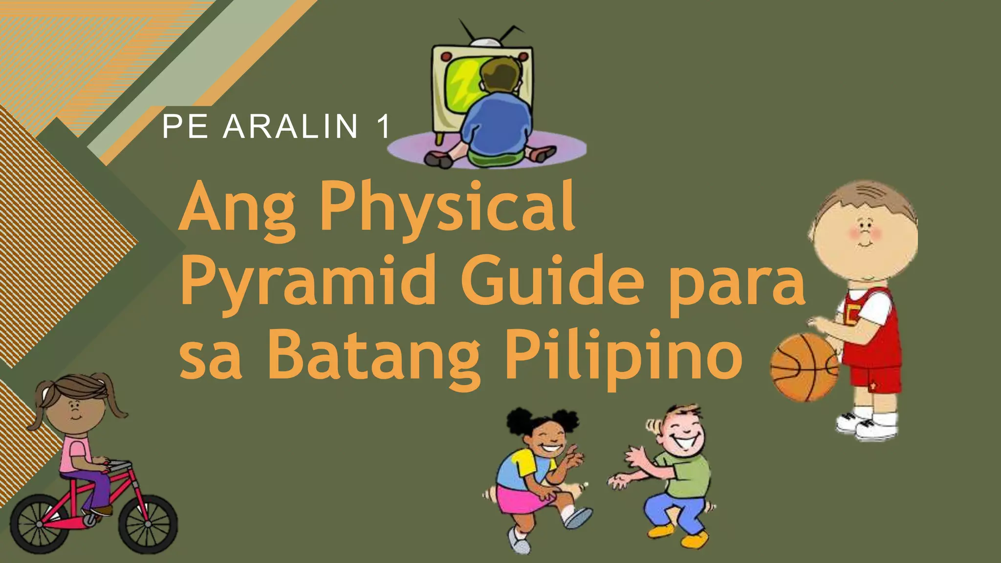 Ang Physical Pyramid Guide Para sa Batang Pilipino | PPTX
