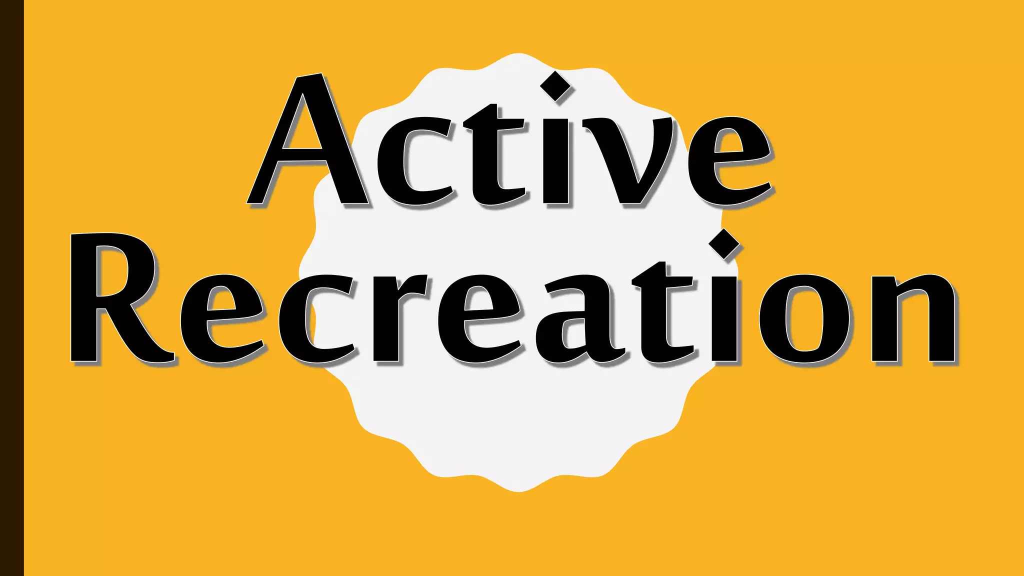 Active Recreation (Reacreational Activities) PE Quarter 4 MAPEH 9 | PPTX