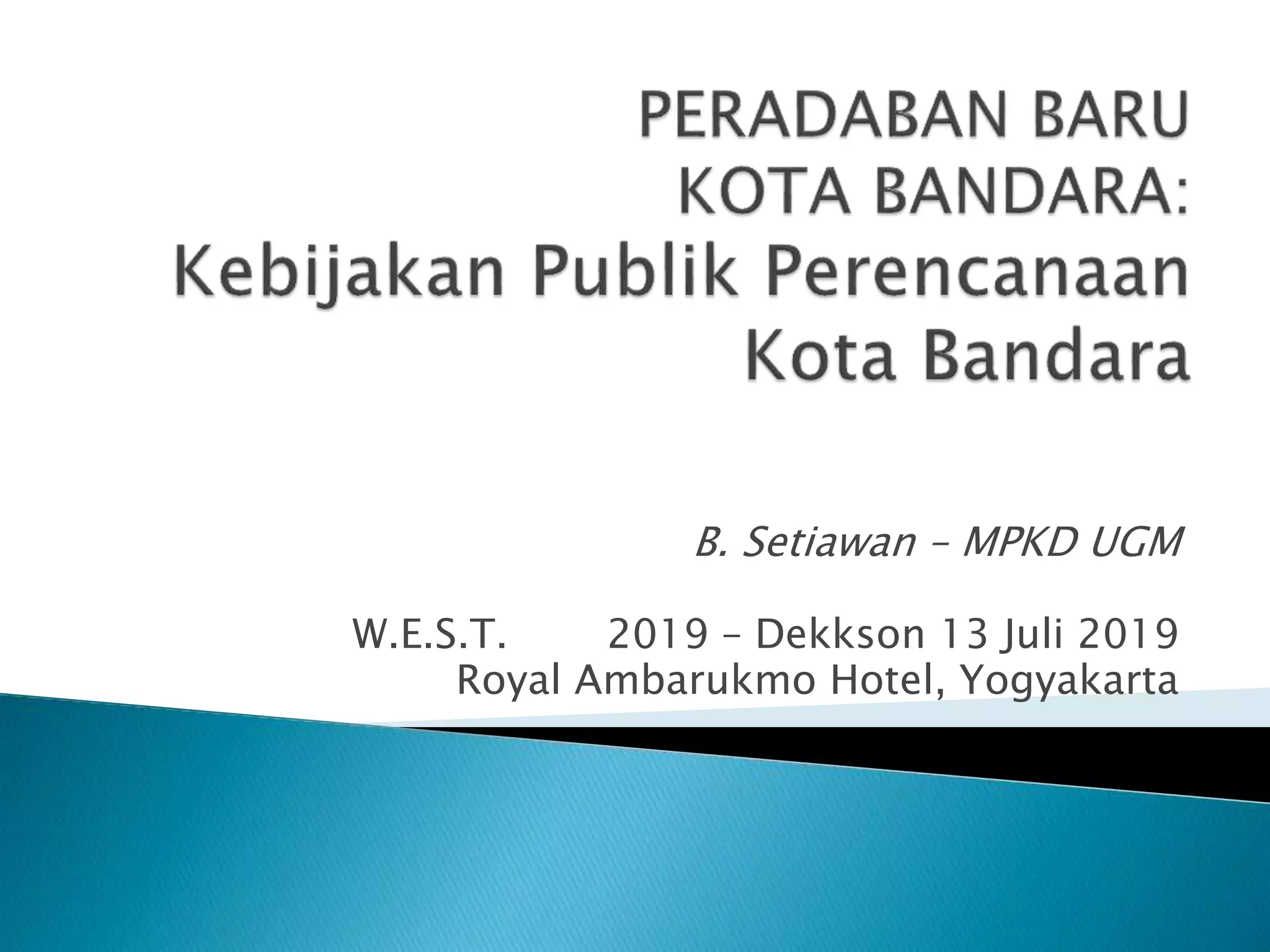 Peradaban Baru Kota Bandara_B Setiawan UGM 2019.pptx