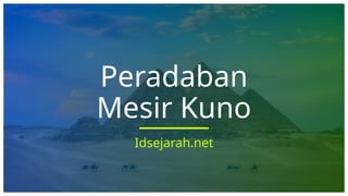 Peradaban Mesir Kuno materi kelas 11 sejarah peminatan | PPTX