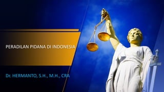 Peradilan Pidana Di Indonesiaaaaaaaa.pptx