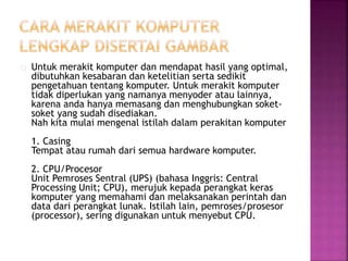 Cara merakit komputer (Perakitan Komputer SMK Kelas X) | PPTX