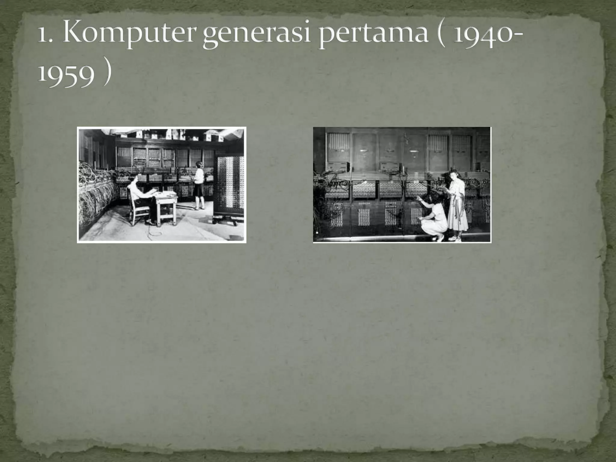 Perakitan komputer sejarah komputer tahun 1940 | PPT