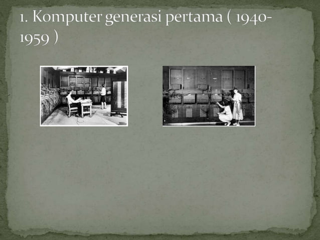Perakitan komputer sejarah komputer tahun 1940 | PPT