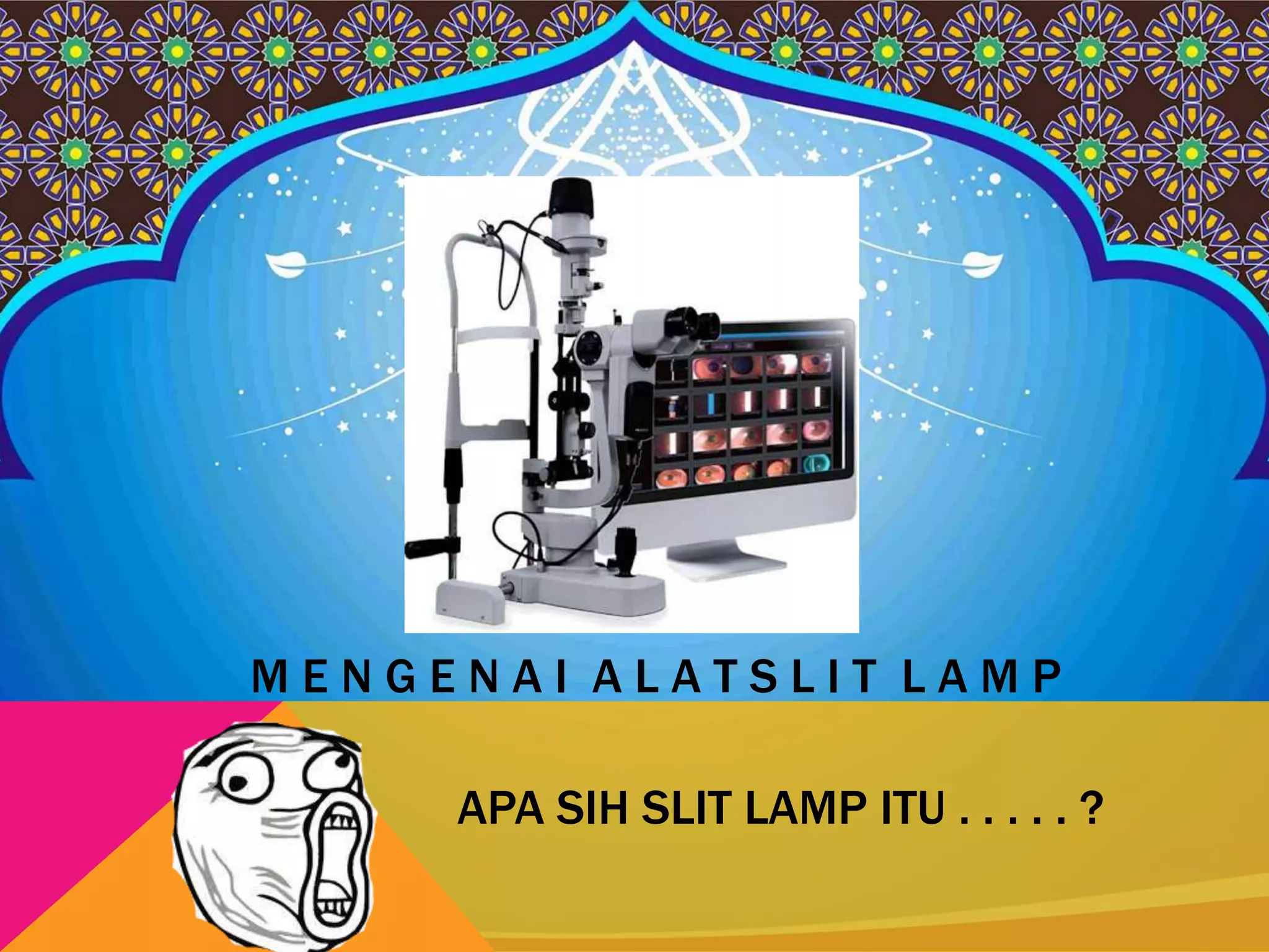 About Slit Lamp For Eye Device | PPTX