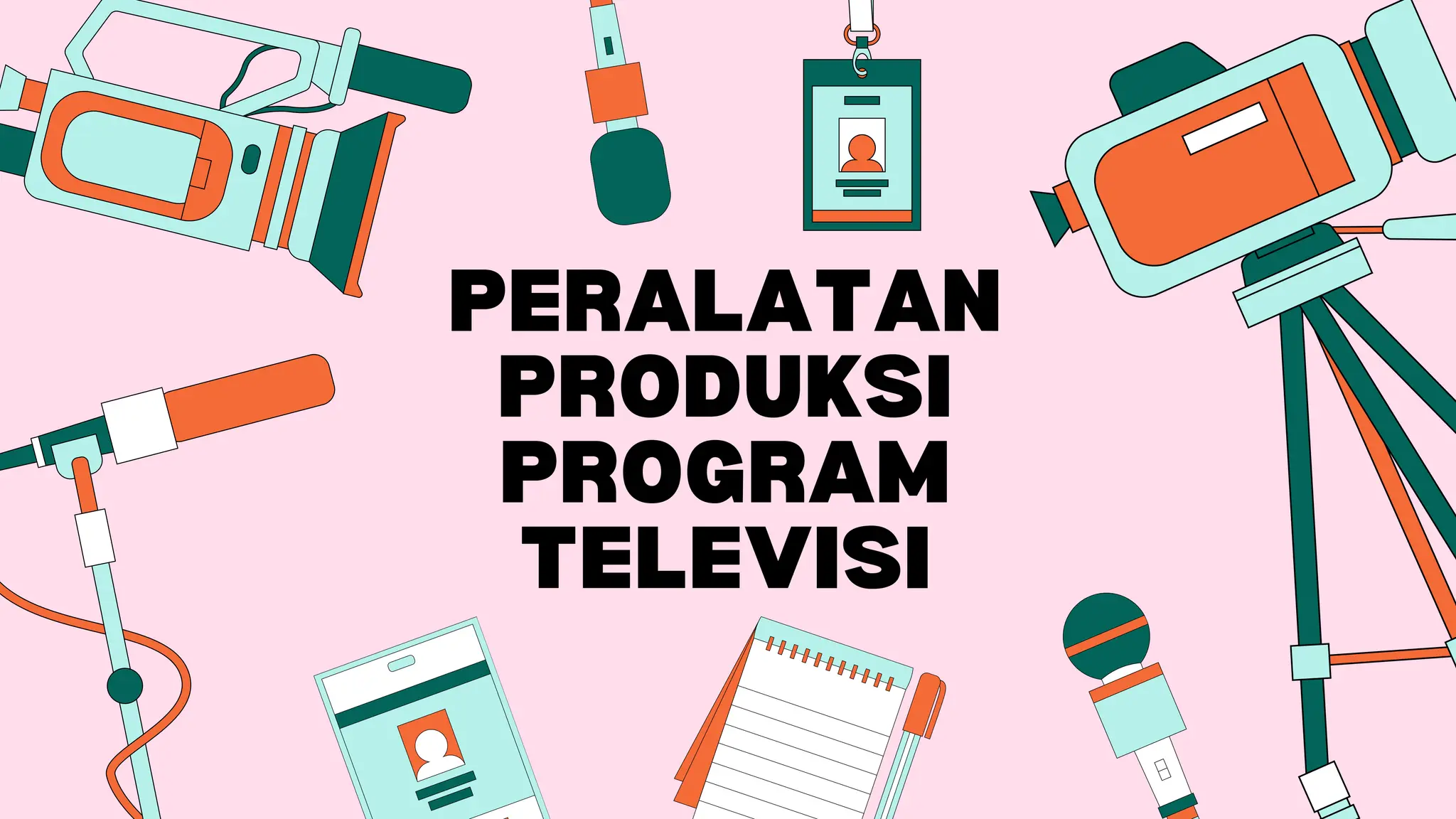 PERALATAN PRODUKSI PROGRAM TELEVISI pada mata pelajaran dasar ...