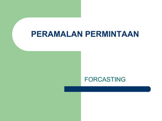 PERAMALAN PERMINTAAN.ppt