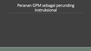 PERANAN GPM.pptx
