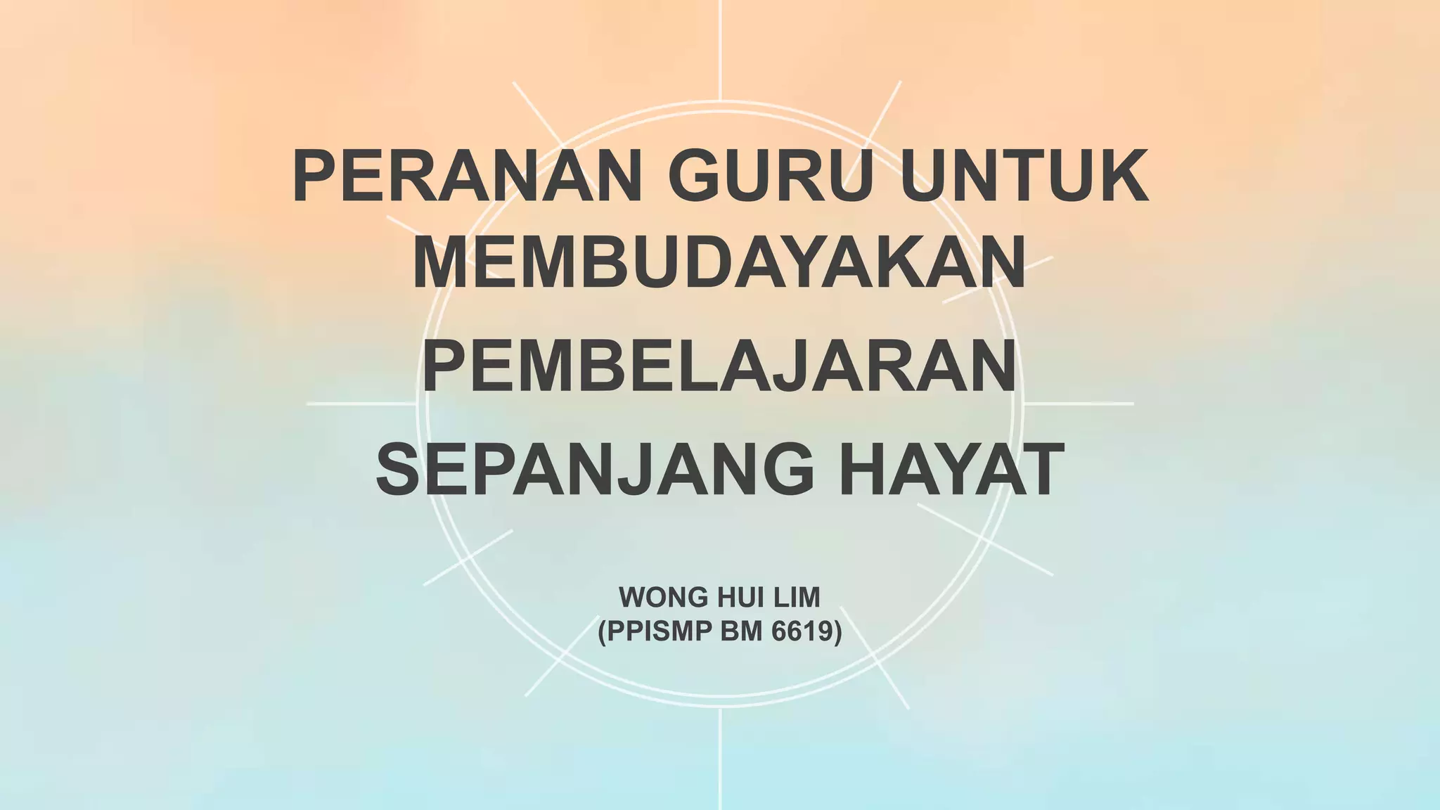 Peranan guru membudayakan pembelajaran sepanjang hayat | PPTX