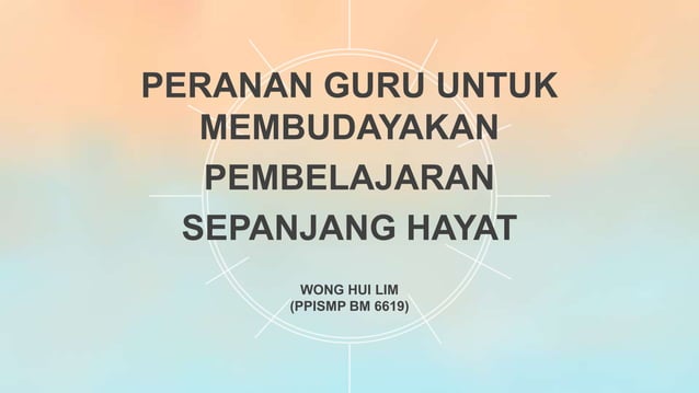Peranan guru membudayakan pembelajaran sepanjang hayat | PPT