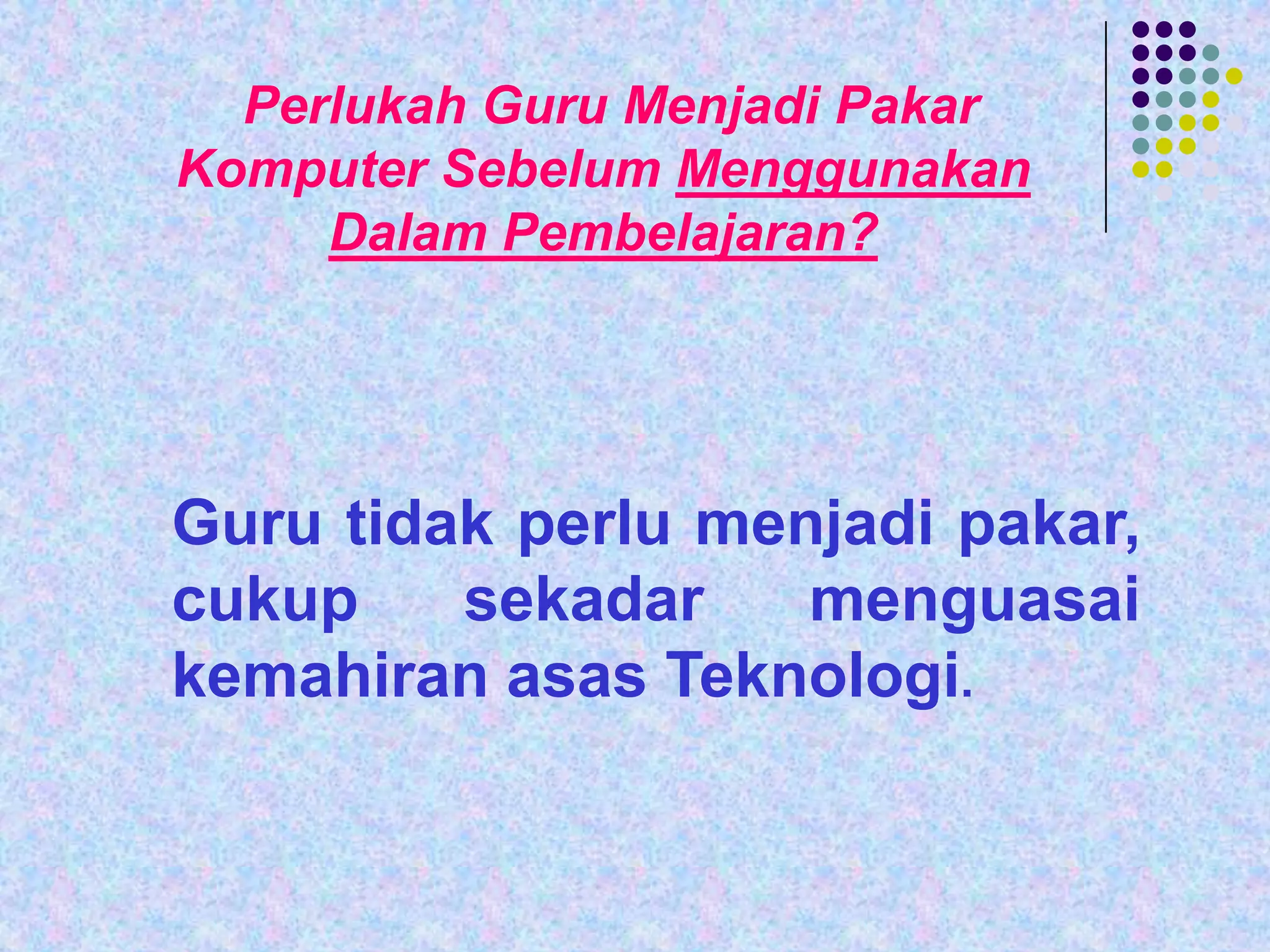 Peranan ict dalam suksesnya kelas | PPTX