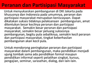 Peranan Masyarakat Dalam Pembangunan DKI | PPT