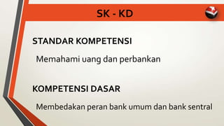 Peran bank sentral dan umum | PPTX