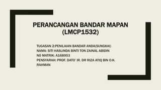 PERANCANGAN BANDAR MAPAN (SUNGKAI,PERAK) | PPTX