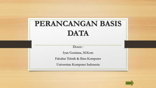 PERANCANGAN BASIS DATA - SISTEM KOMPUTER | PPTX