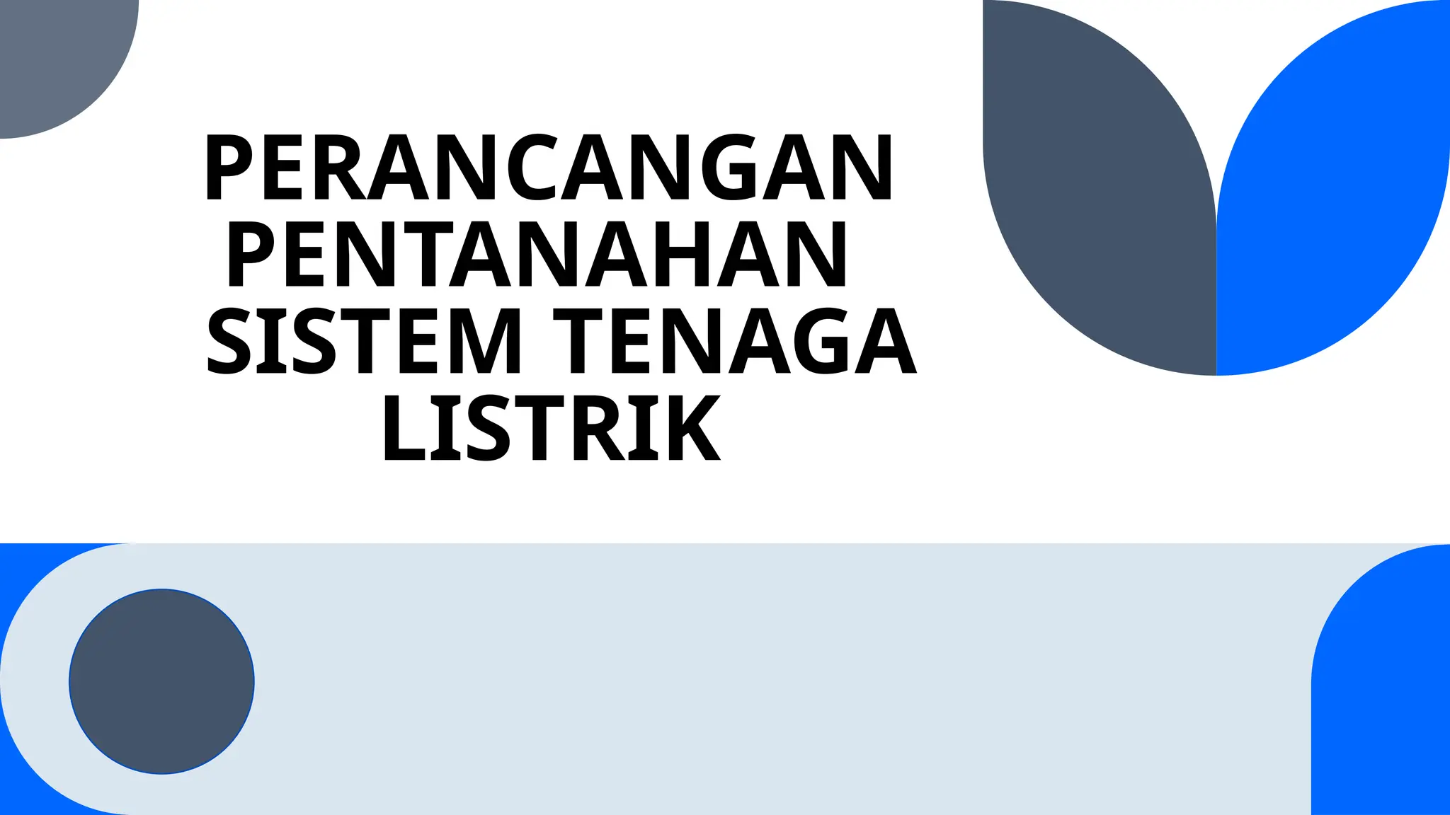 PERANCANGAN PENTANAHAN SISTEM TENAGA LISTRIK | PPTX