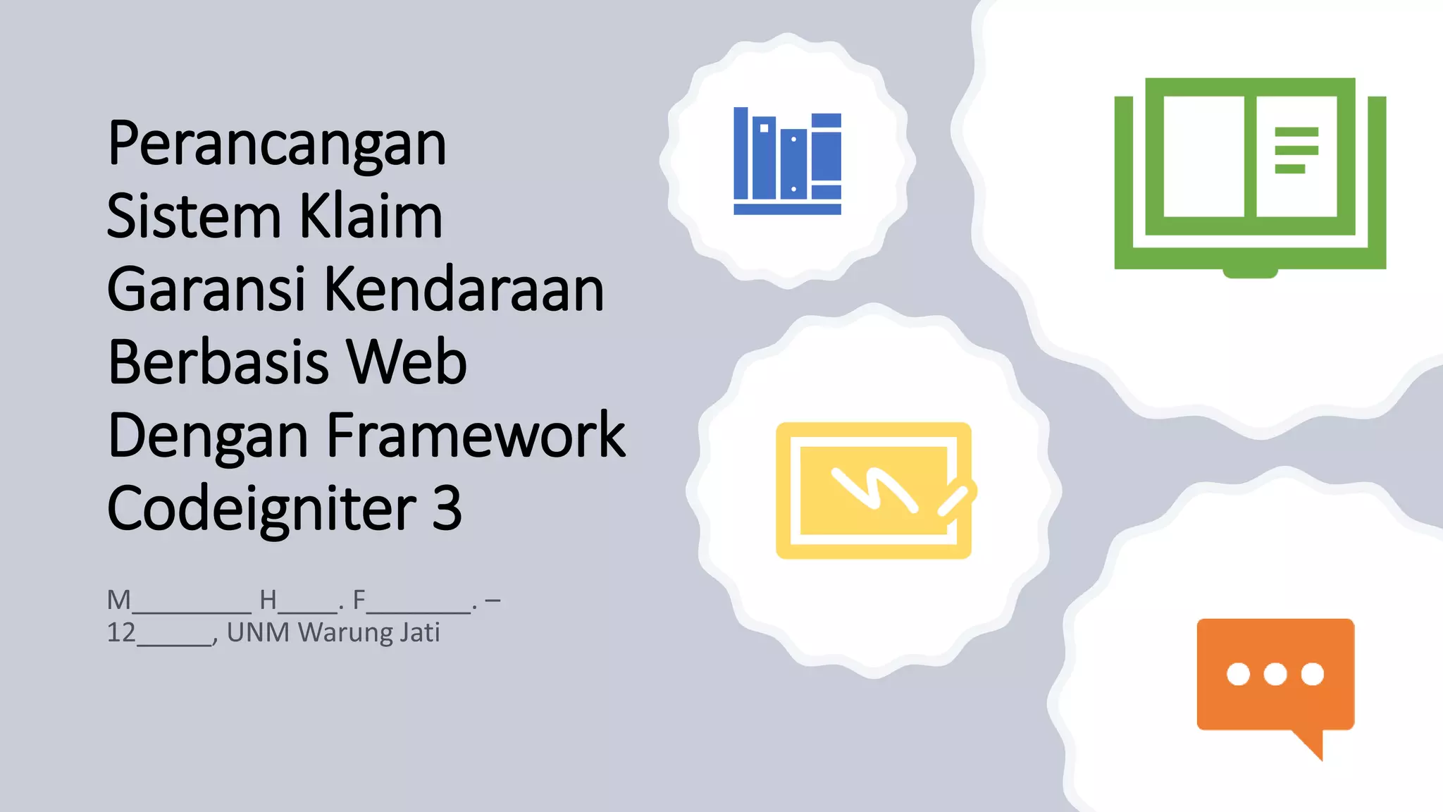 Perancangan Sistem Klaim Garansi Kendaraan Berbasis Web Dengan Framework Codeigniter 3 | PPT