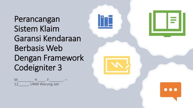Perancangan Sistem Klaim Garansi Kendaraan Berbasis Web Dengan Framework Codeigniter 3 | PPT