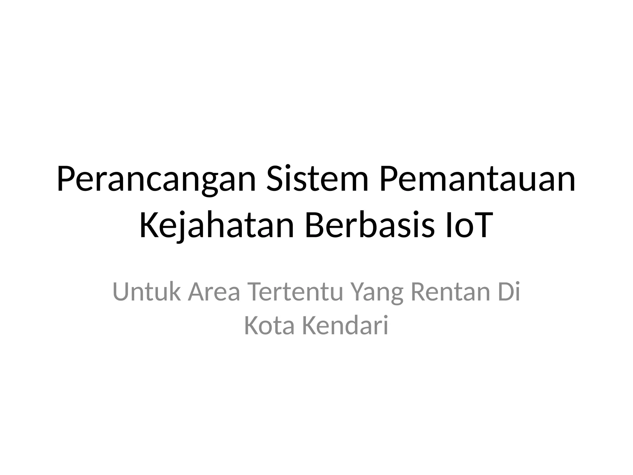Perancangan_Sistem_Pemantauan_Kejahatan_Berbasis_IoT.pptx