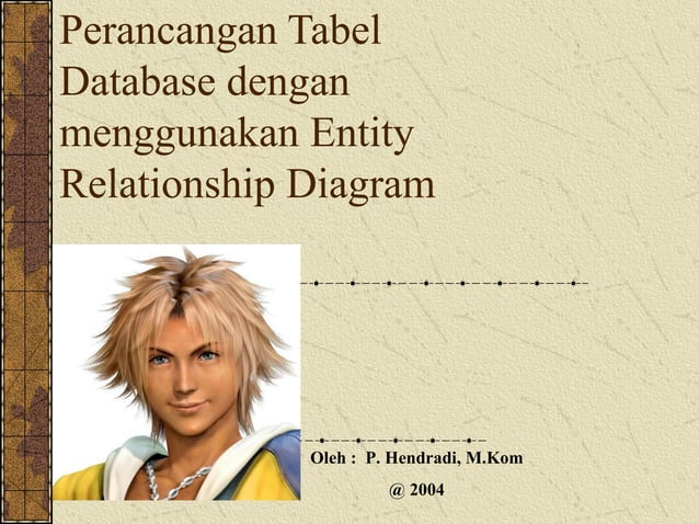 Perancangan Tabel Database Dengan Menggunakan Entity Relationship Diagram Ppt