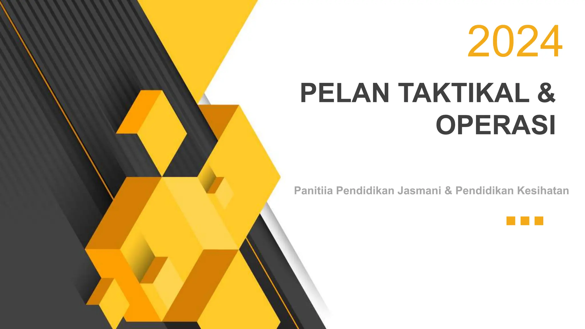PERANCANGAN TAKTIKAL & OPERASI 2024.pptx