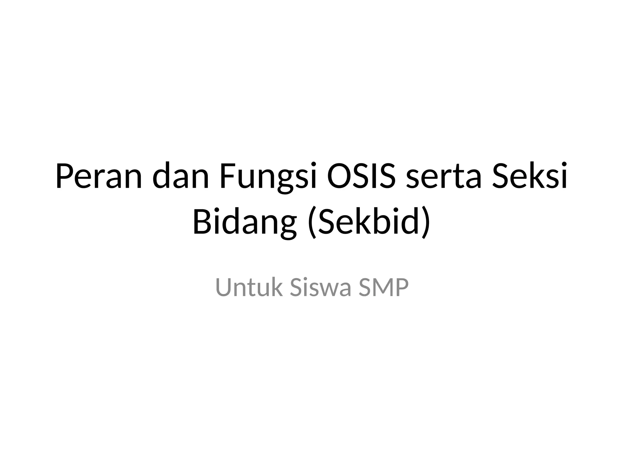 Peran_dan_Fungsi_OSIS_SMP setiap sekbid.pptx