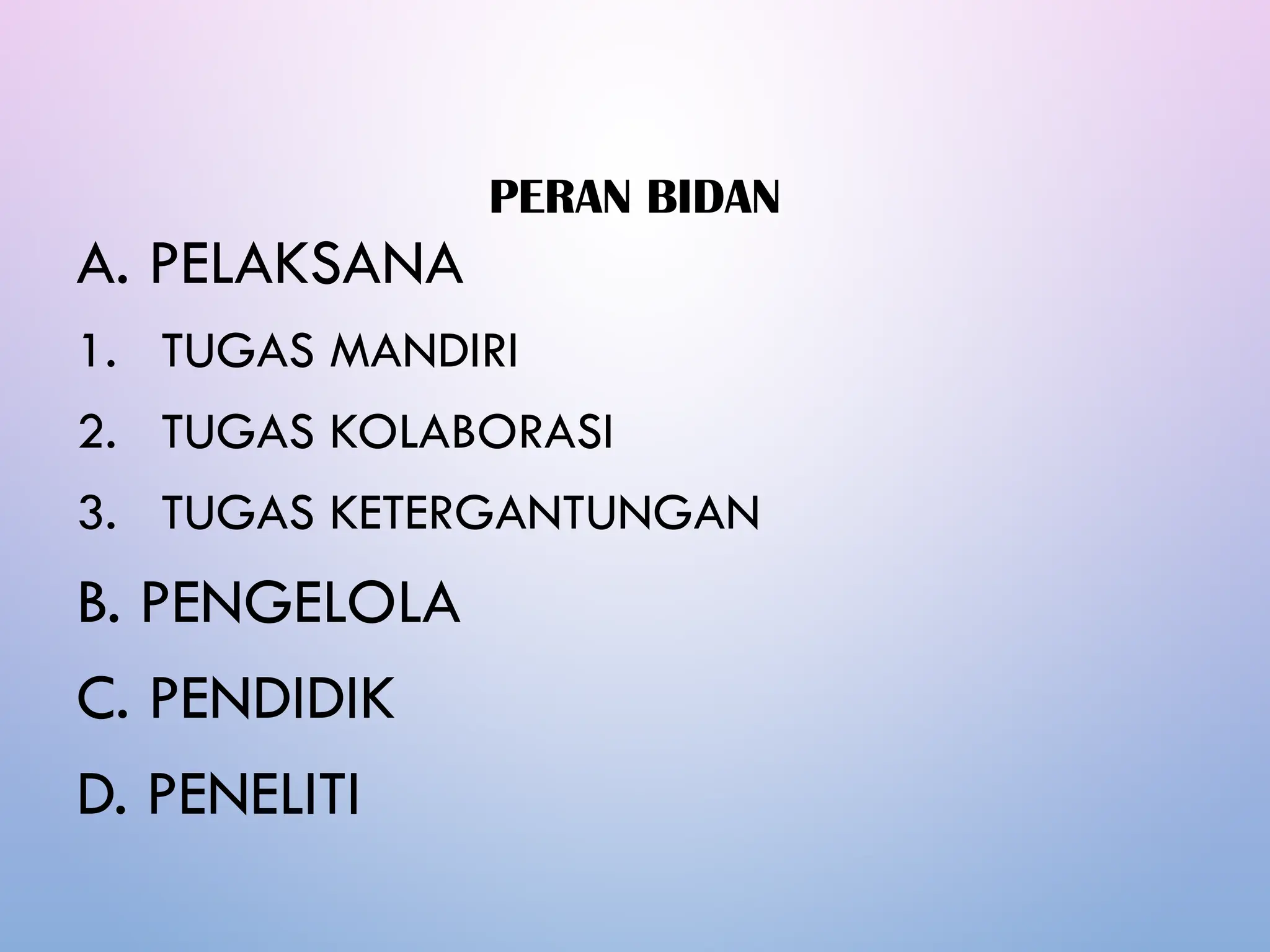 KONSEP KEBIDANAN TEMA: Peran Fungsi Bidan.ppt