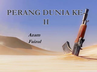 Faktor Perang dunia ke 2 | PPTX