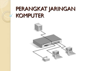 perangkat jaringan komputer kelas 9 .ppt