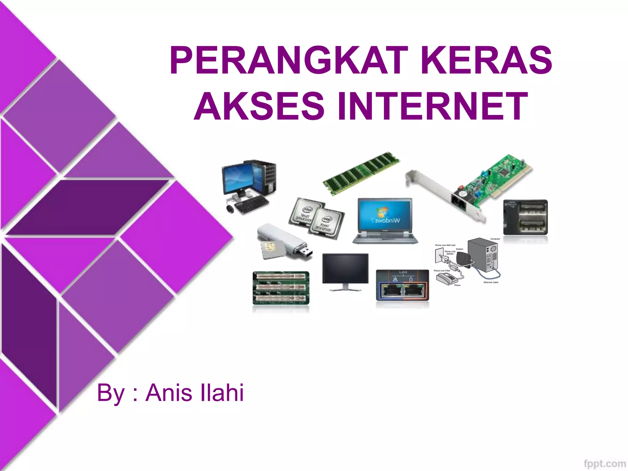 Perangkat keras akses internet | PPTX