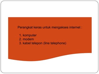 Perangkat keras untuk akses internet | PPT